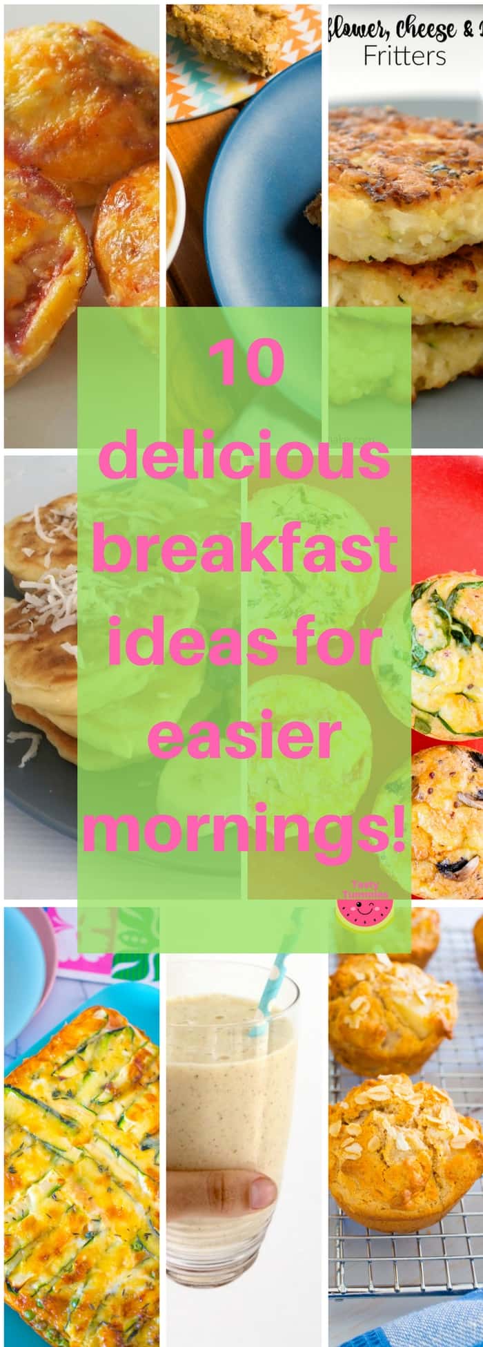 10 delicious breakfast ideas for easier mornings- pinterest - Tasty Tummies